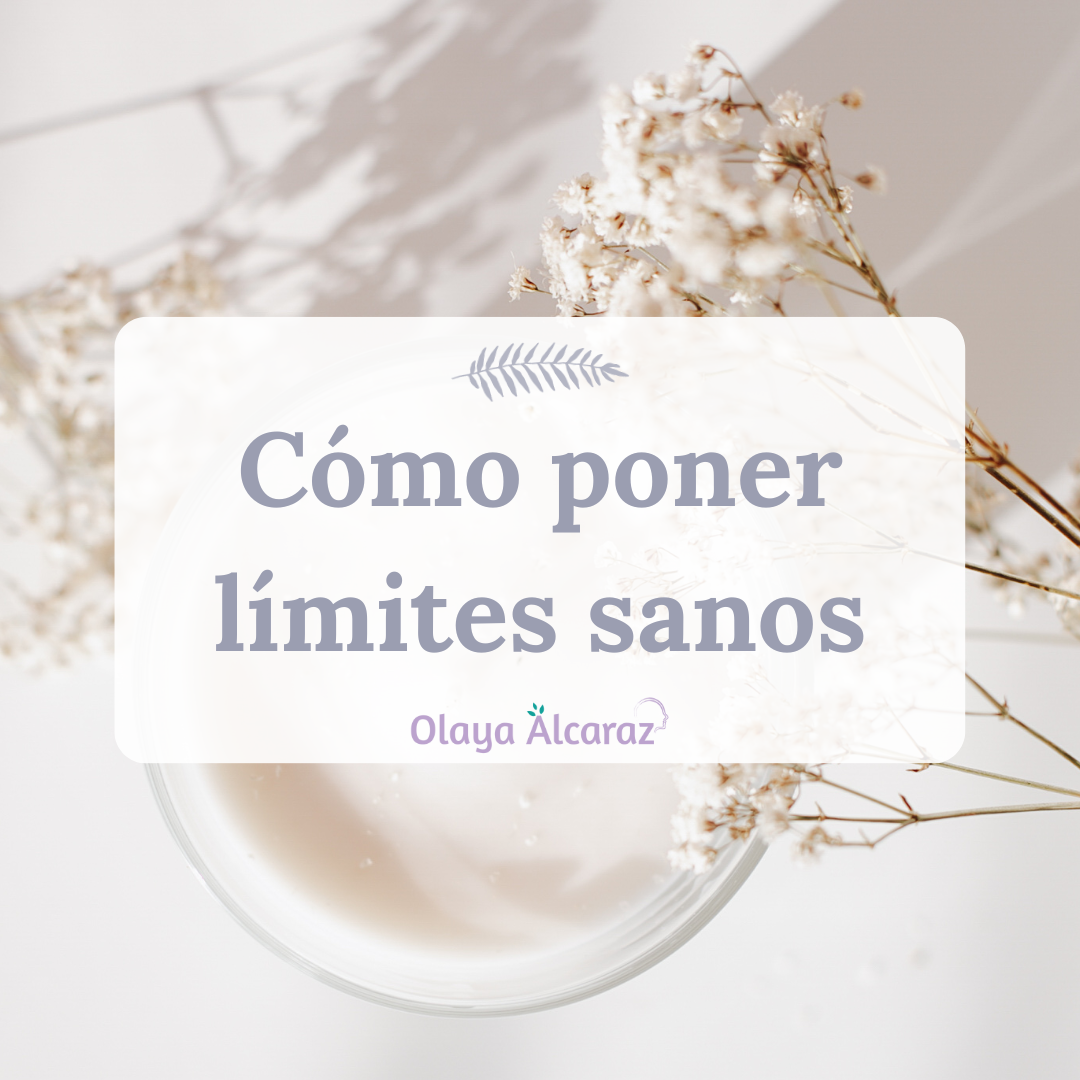 Cómo poner límites sanos - Olaya Alcaraz